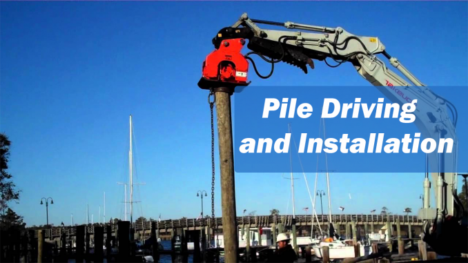 Pile Driving and Installation