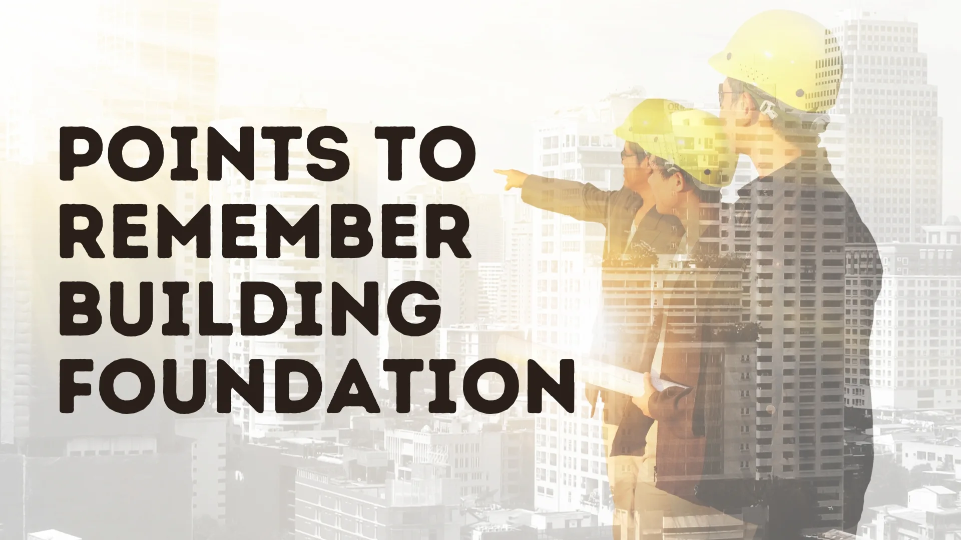 Points to Remember Building Foundation - Online CivilForum